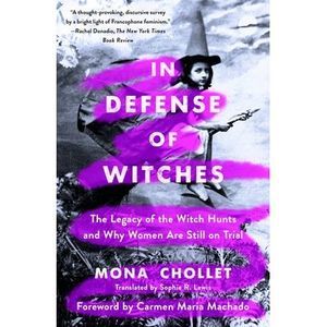 Mona Chollet | Other | In Defense Of Witches The Legacy Of The Witch ...
